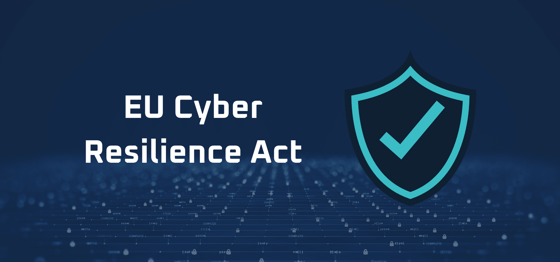 Navigating the EU Cyber Resilience Act: What You Need to Know - VerSprite